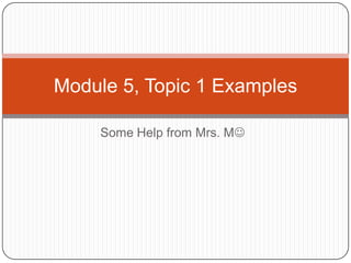 Module 5, topic 1 examples | PPTX