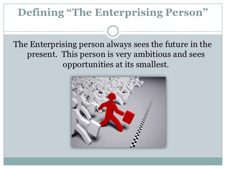 Entrepreneurship: The Enterprising Person