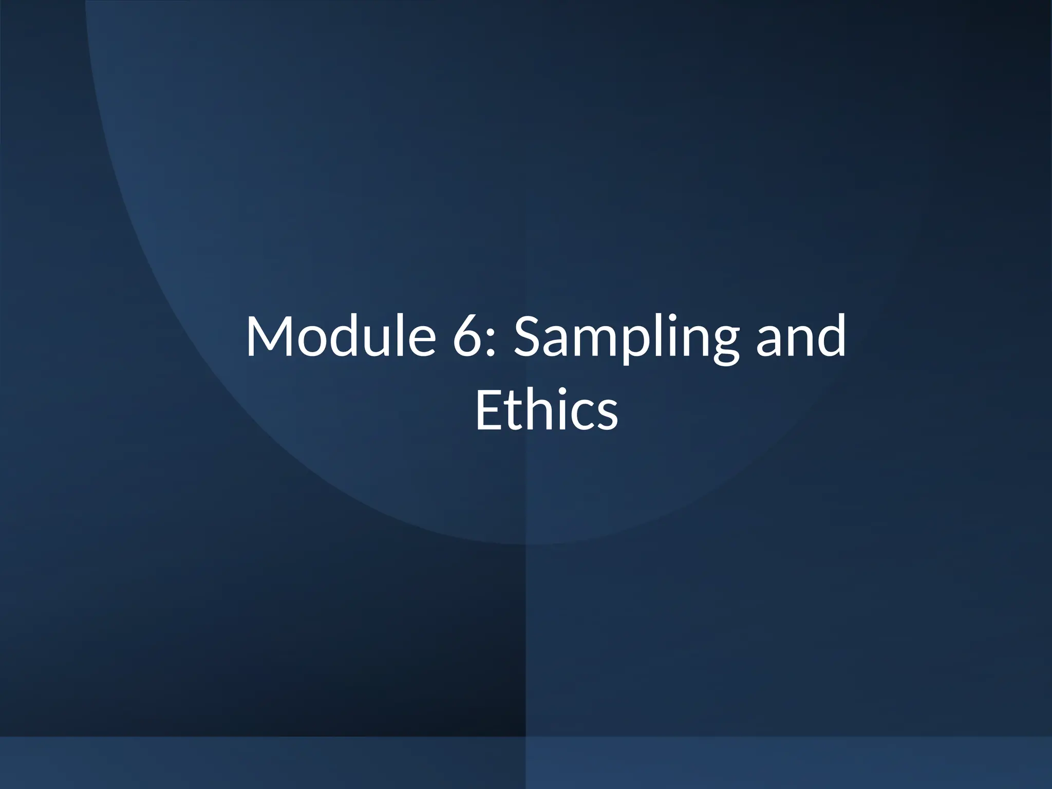Module_6_Sampling_and_Ethics presentation.pptx