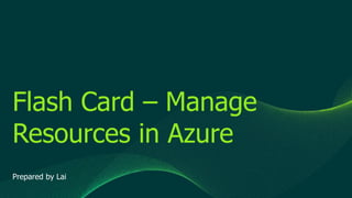 Flash Card : Manage Resources in Azure | PPT