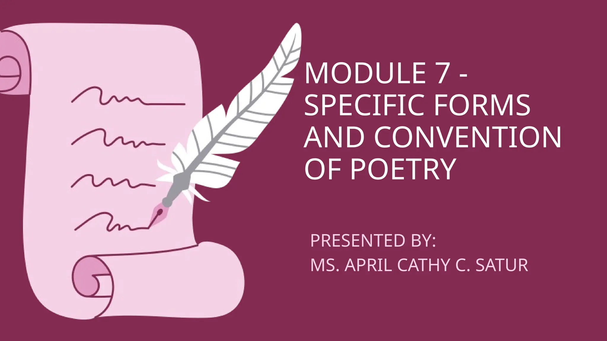 MODULE 7 - SPECIFIC FORMS AND CONVENTION OF POETRY.pptx