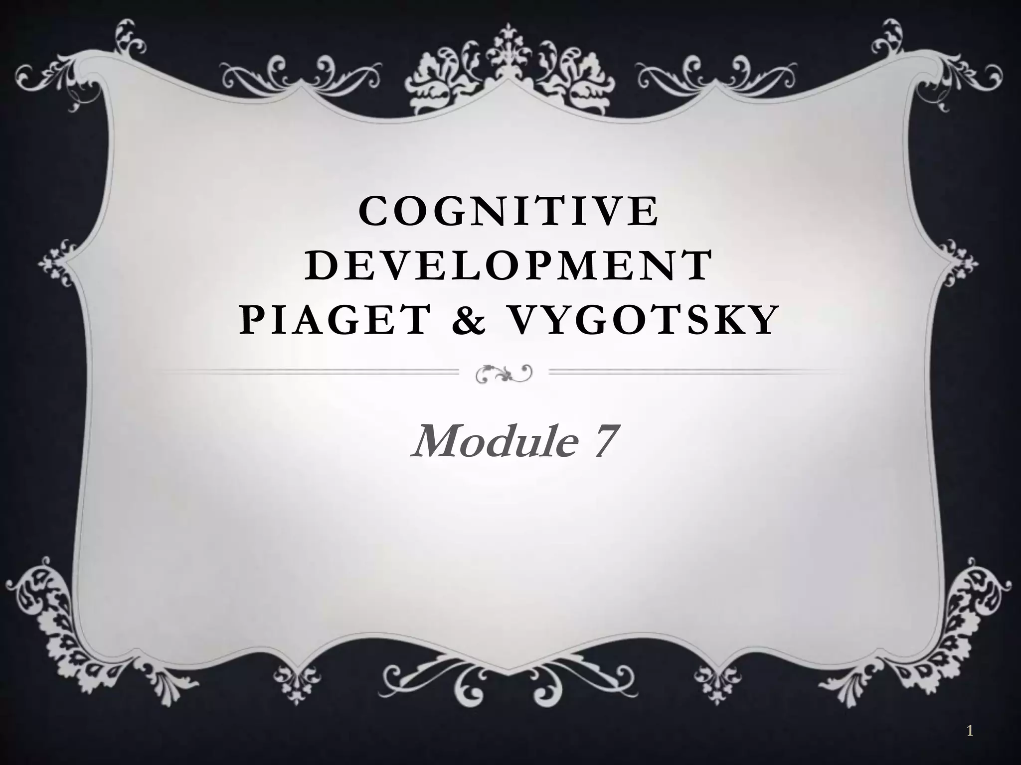 Child Psychology Module 7 Cognitive Development | PPTX