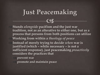 [Module 7] Just War, Pacifism, and Just Peacemaking.pptx
