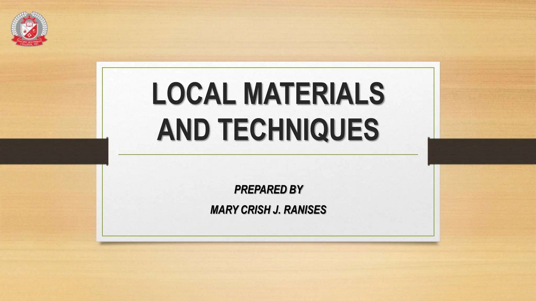 MODULLOCAL MATERIALS AND TECHNIQUES.pptx
