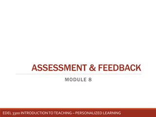 Module 8 - Assessment & Feedback | PPTX