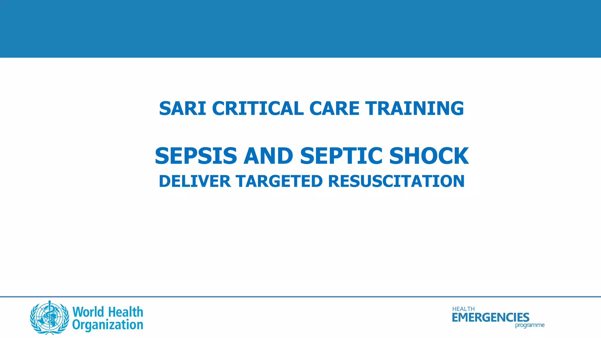 SEPSIS AND SEPTIC SHOCKDELIVER TARGETED RESUSCITATION | PDF
