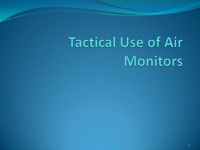 Module 8 tactical use of air monitors, american fork fire rescue | PPTX