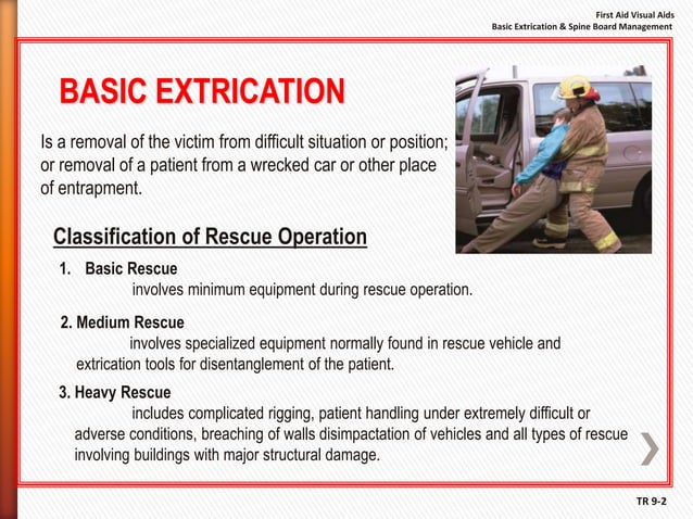 Module 9 basic extrication | PPTX | First Aid | Injuries