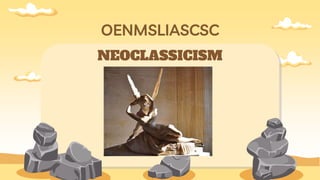 MODULE 9 NEOCLASSICISM, ROMANTICISM, REALISM | PPTX