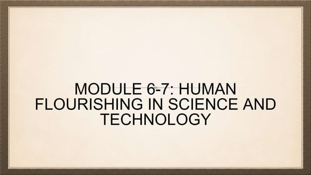 Science, Technology and Society Modules 6-8 ppt.pptx