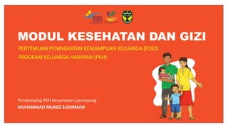 MODUL KESEHATAN DAN GIZI_Program Keluarga Harapan PKH.pptx