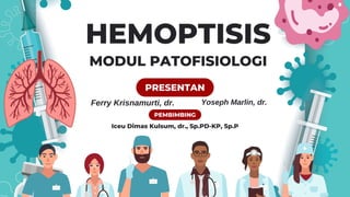 Modul Patofisiologi Haemoptysis FIX terbaru.pptx