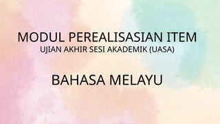 MODUL PEMBINAAN ITEM bahasa melayu (Uasa) | PPTX