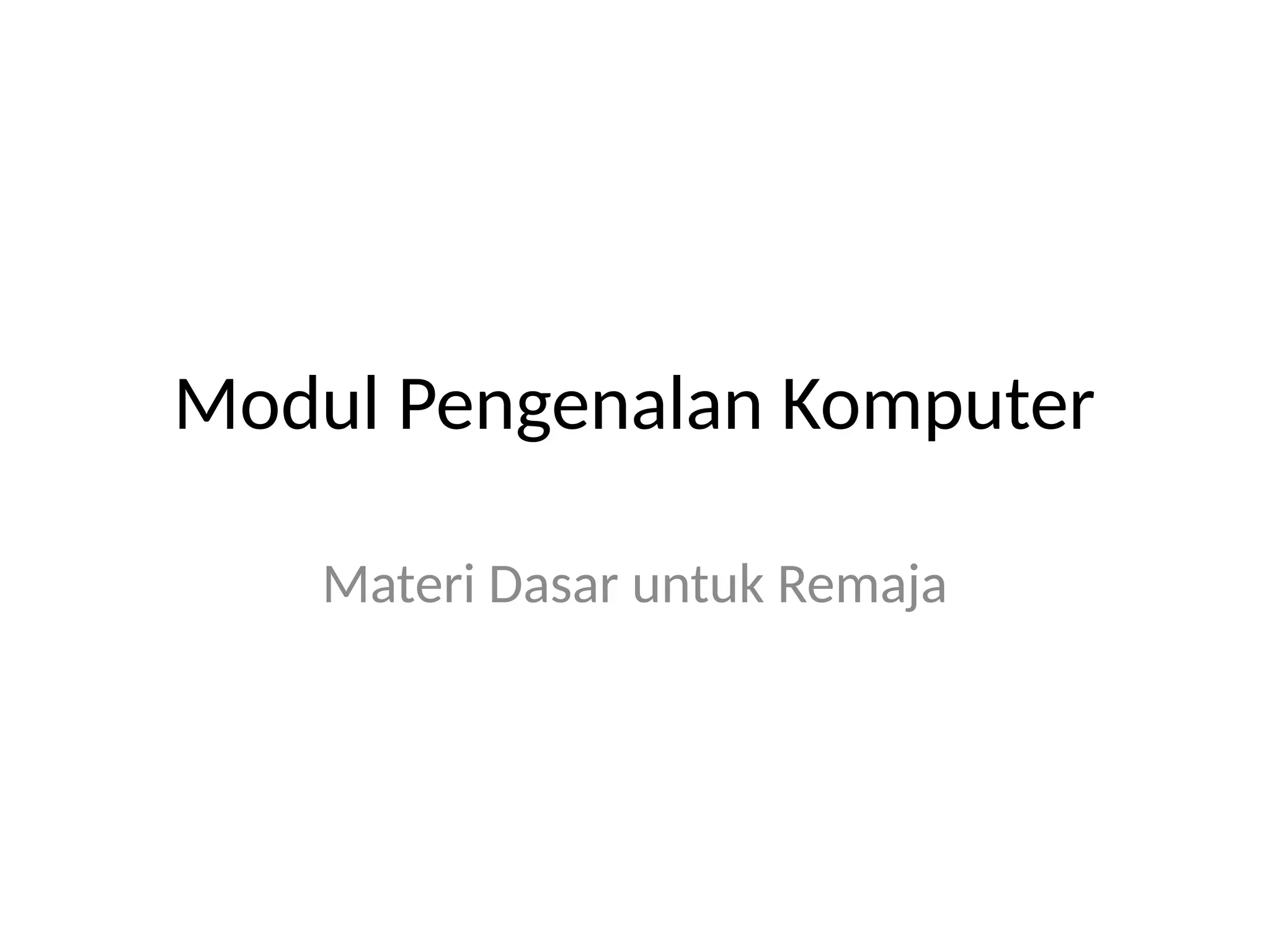 Modul_Pengenalan_Komputer_Untuk Anak SD, SMP DAN SMA | PPTX