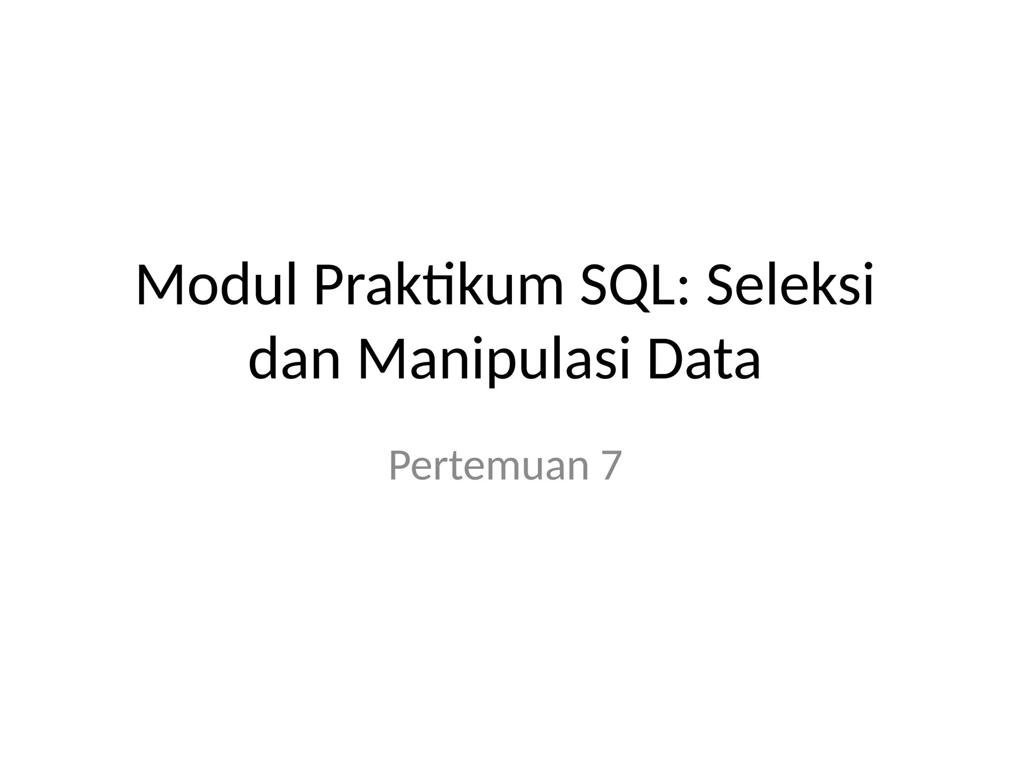 Modul_Pratikum_SQL_Seleksi_Dataaaaa.pptx