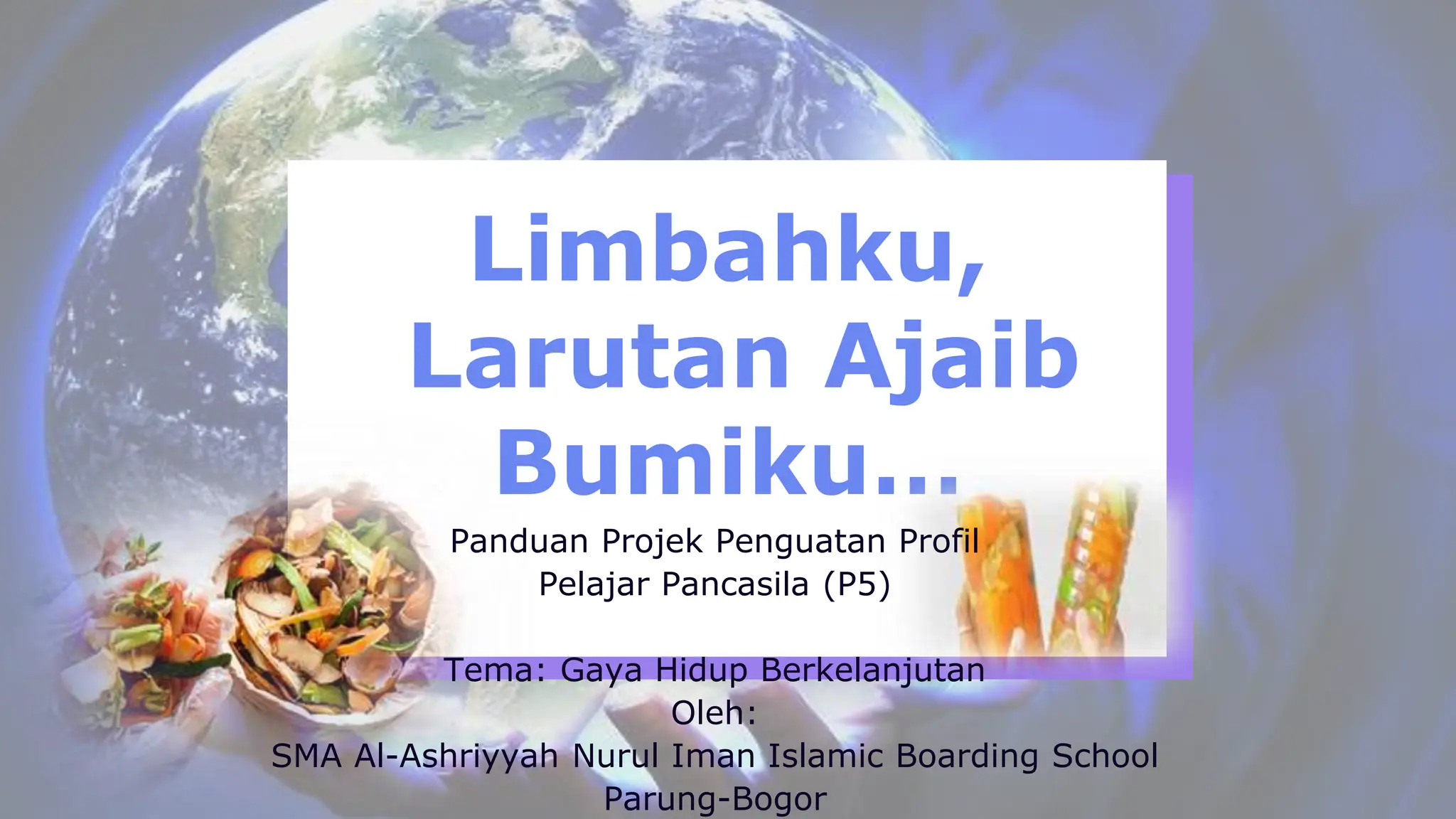 MODUL PROJEK P5 (ECO ENZYME).pptx SMA AL ASHRIYYAH NURUL IMAN | PPTX