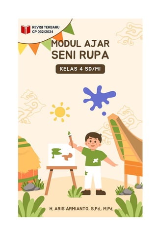 MODUL AJAR SENI RUPA KELAS 4 REVISI CP 032 KURIKULUM MERDEKA.pdf