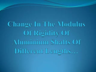 Modulus of rigidity | PPTX