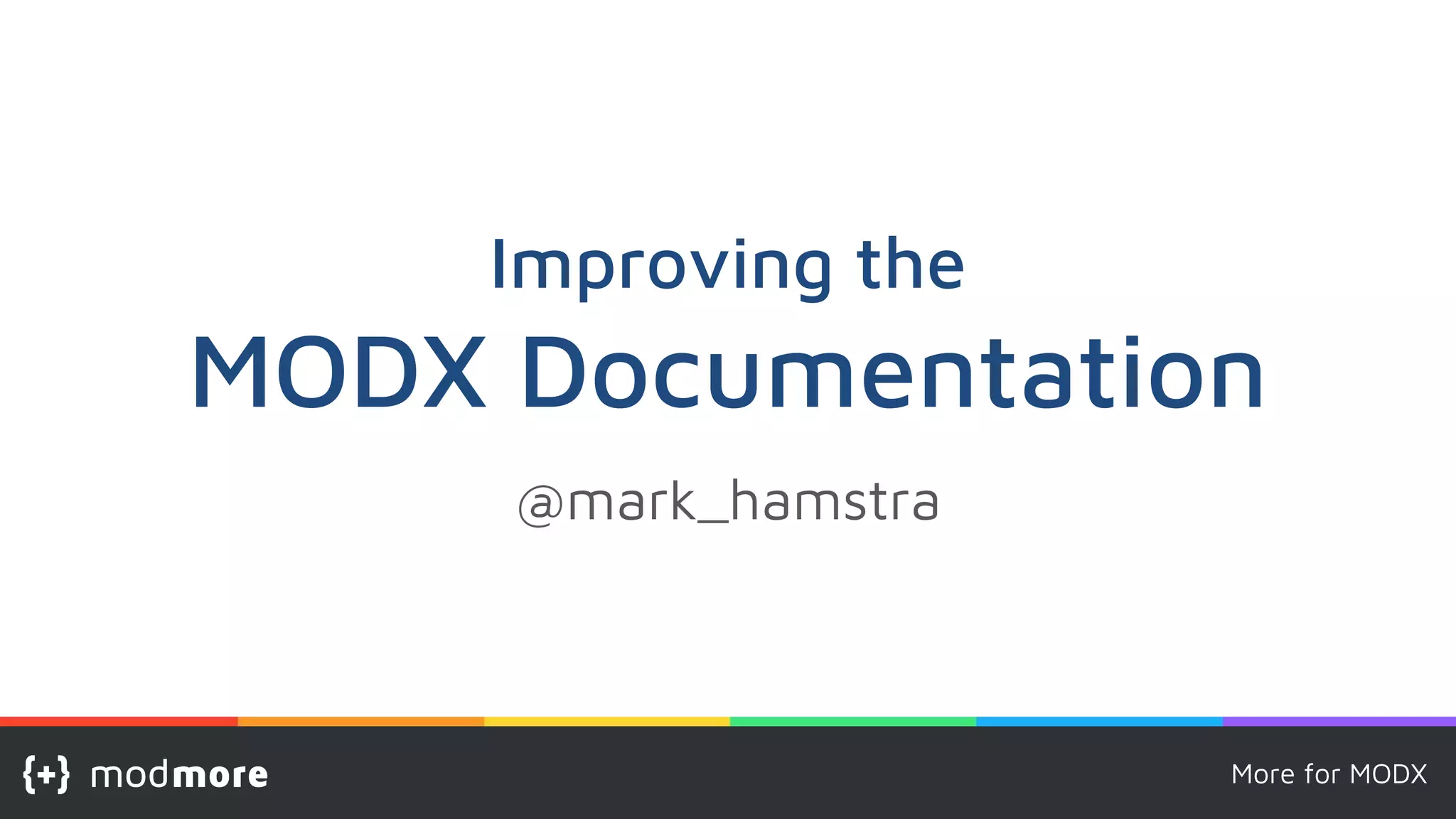 Improving the MODX Documentation - March 29, 2019 | PPT