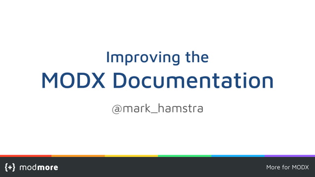Improving the MODX Documentation - March 29, 2019 | PPT