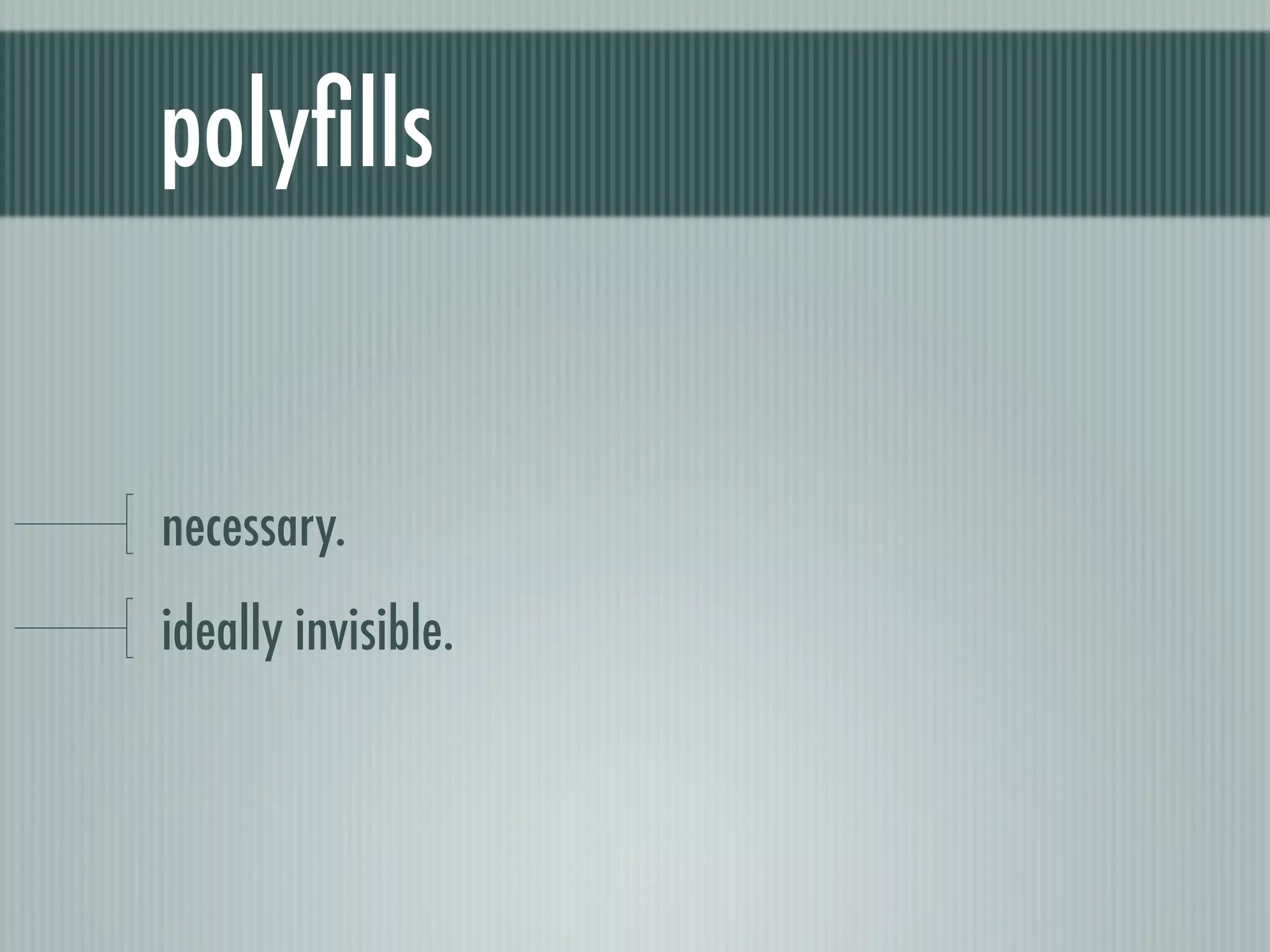 Modernizr, Yepnope, and Polyfills | KEY