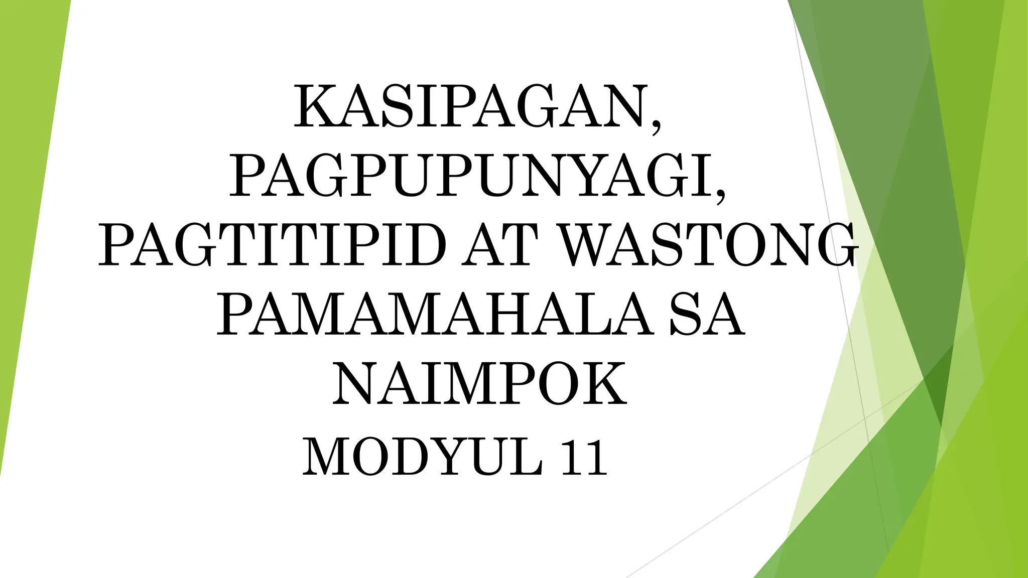 Edukasyon sa Pagpapakatao 9 Kasipagan, Pagpupunyagi, Pagtitipid at ...