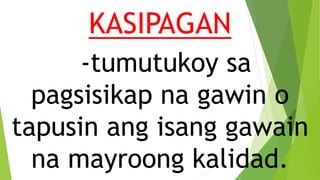 Edukasyon sa Pagpapakatao 9 Kasipagan, Pagpupunyagi, Pagtitipid at ...