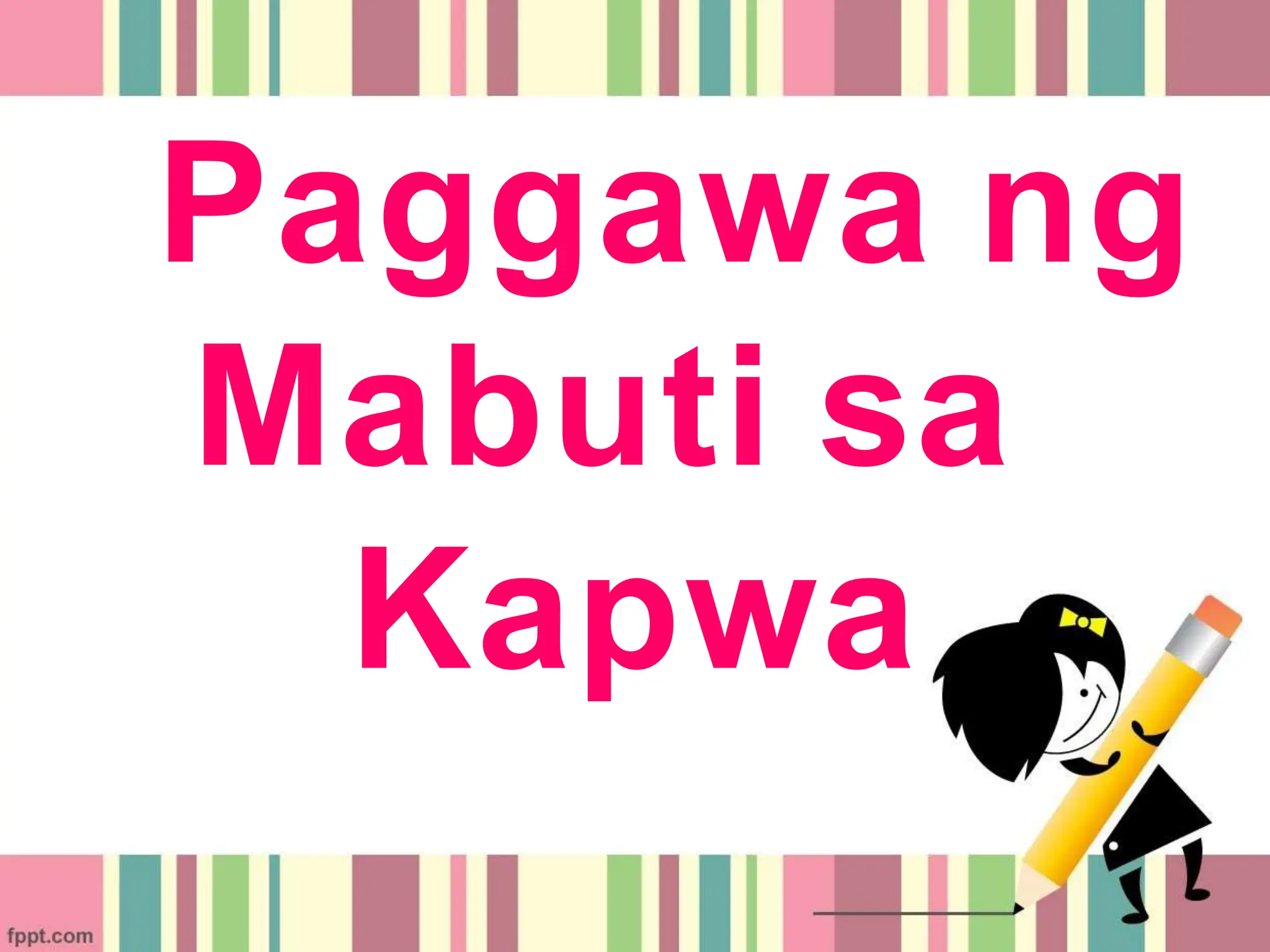 modyul 11 paggawa ng kabutihan sa kapwa.pptx