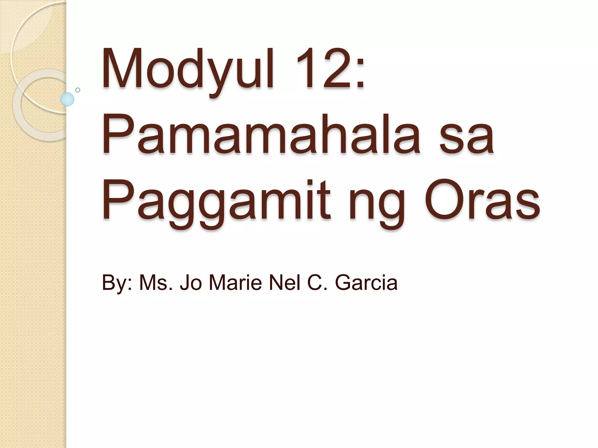 Modyul 12 pamamahala sa paggamit ng oras | PPTX