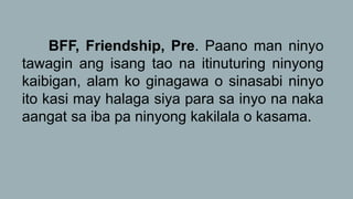MODYUL 3 & 4 PPT ANG PAGKAKAIBIGAN.pptx