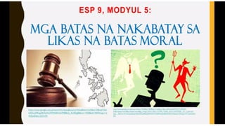 MODYUL 5 likas na batas moral sa esp 9.pptx