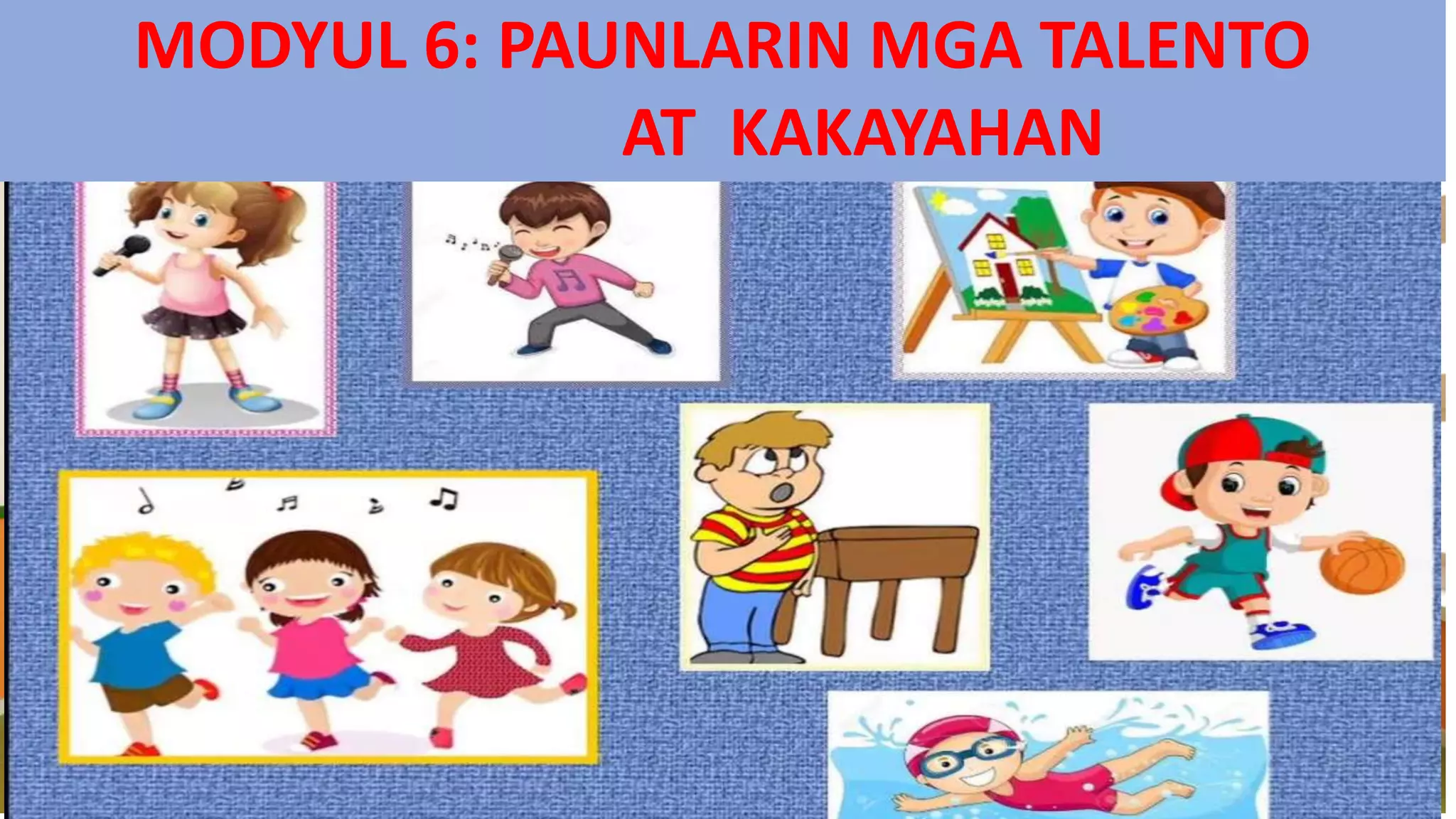 MODYUL 6 TALENTO AT KAKAYAHAN.pptx