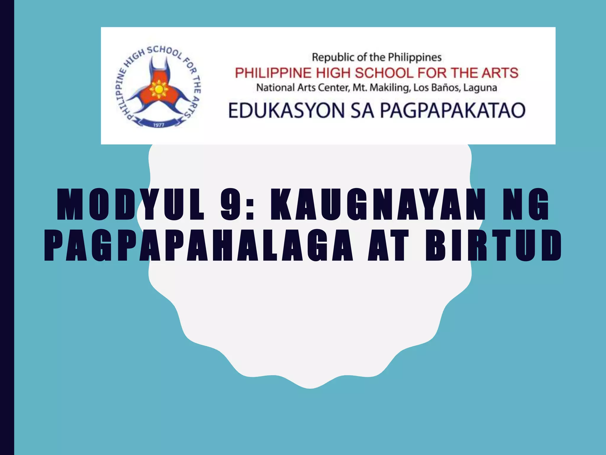 EsP 7 Modyul 9 Ang Kaugnayan ng Pagpapahalaga sa Birtud | PPTX