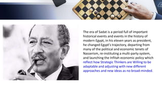 Mohamed Anwar El Sadat - Strategic Thinker | PPTX
