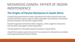 Mohandas Gandhi, Father of Indian Independence.pptx