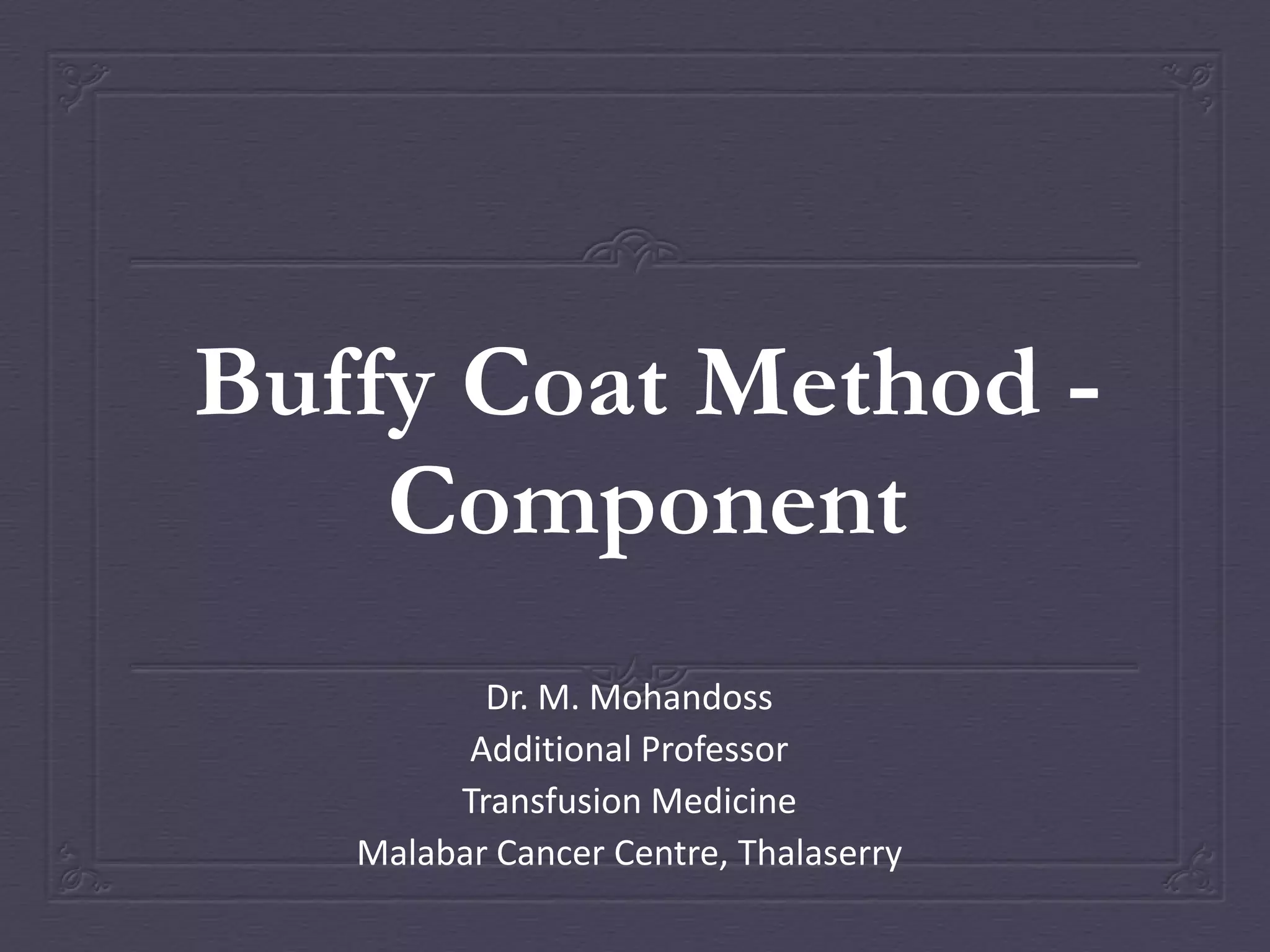 Buffy Coat Method of Component Preparation | PPTX