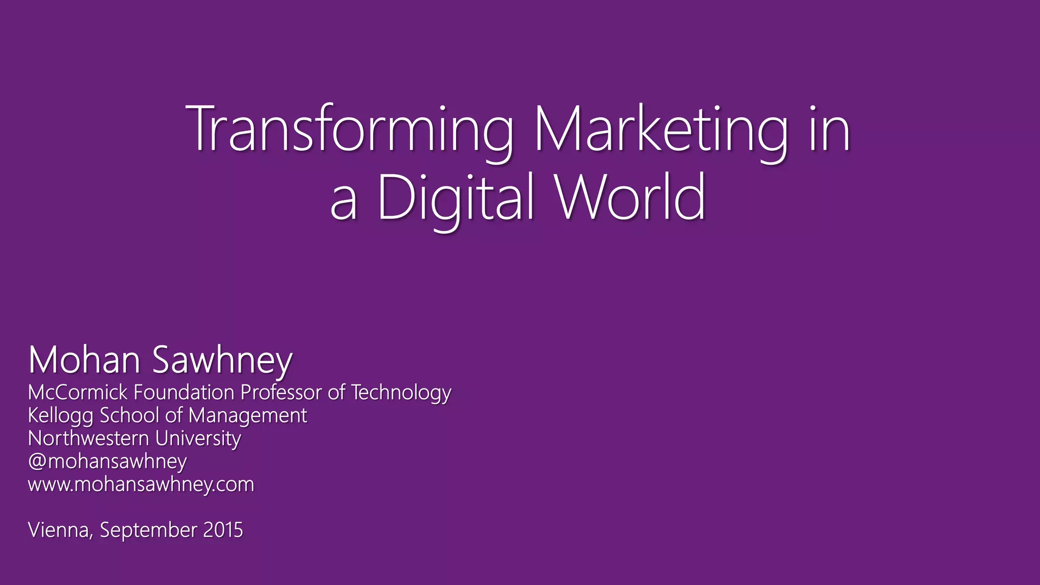 Mohan Sawhney - Transforming Marketing in a Digital World | PPT