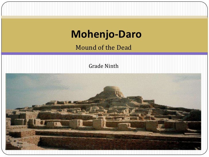 Mohenjo Daro (Mound of Dead)