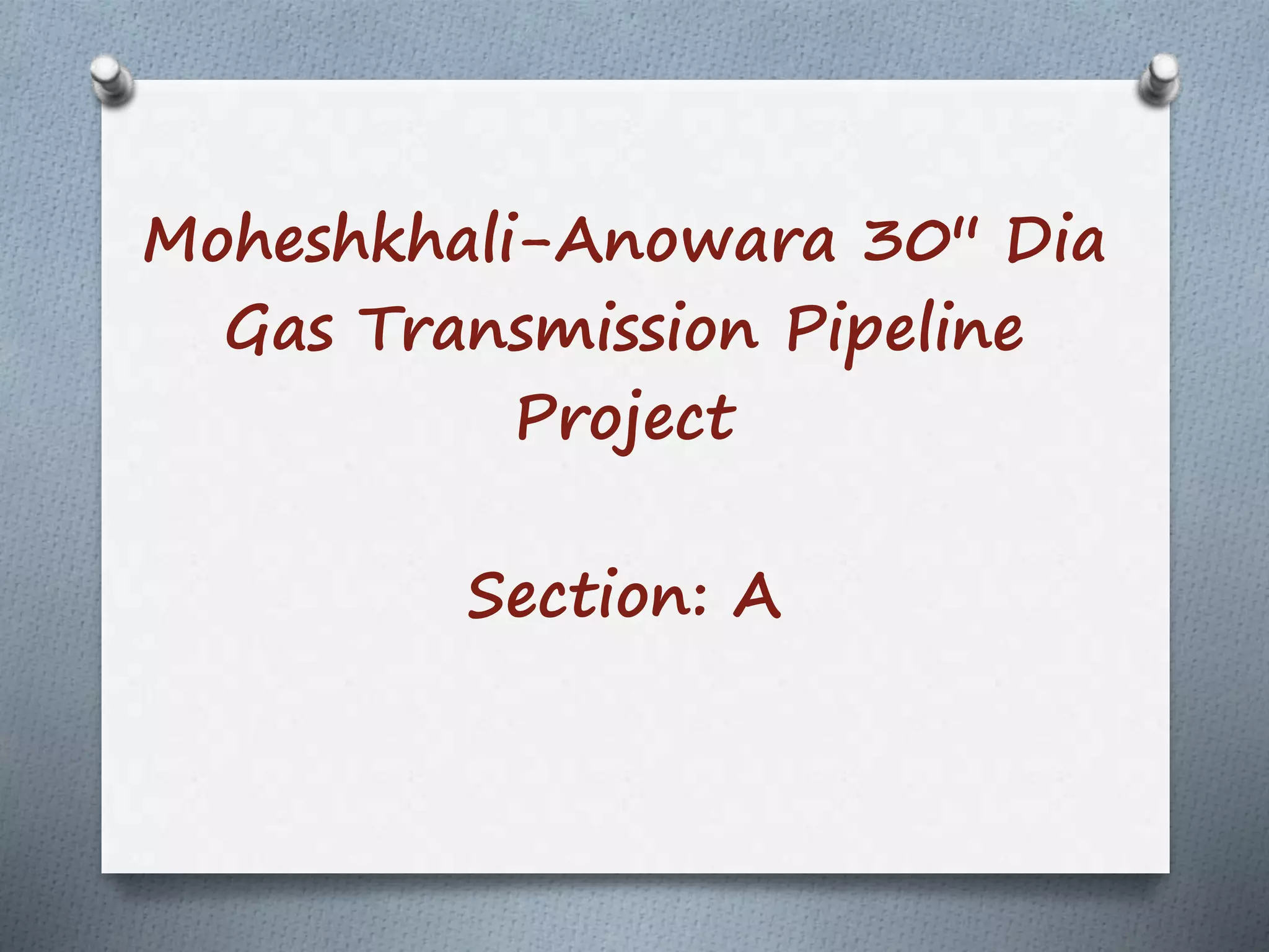 Moheshkhali - Anowara 30'' Dia Gas Pipeline Project, Section-A. | PPTX