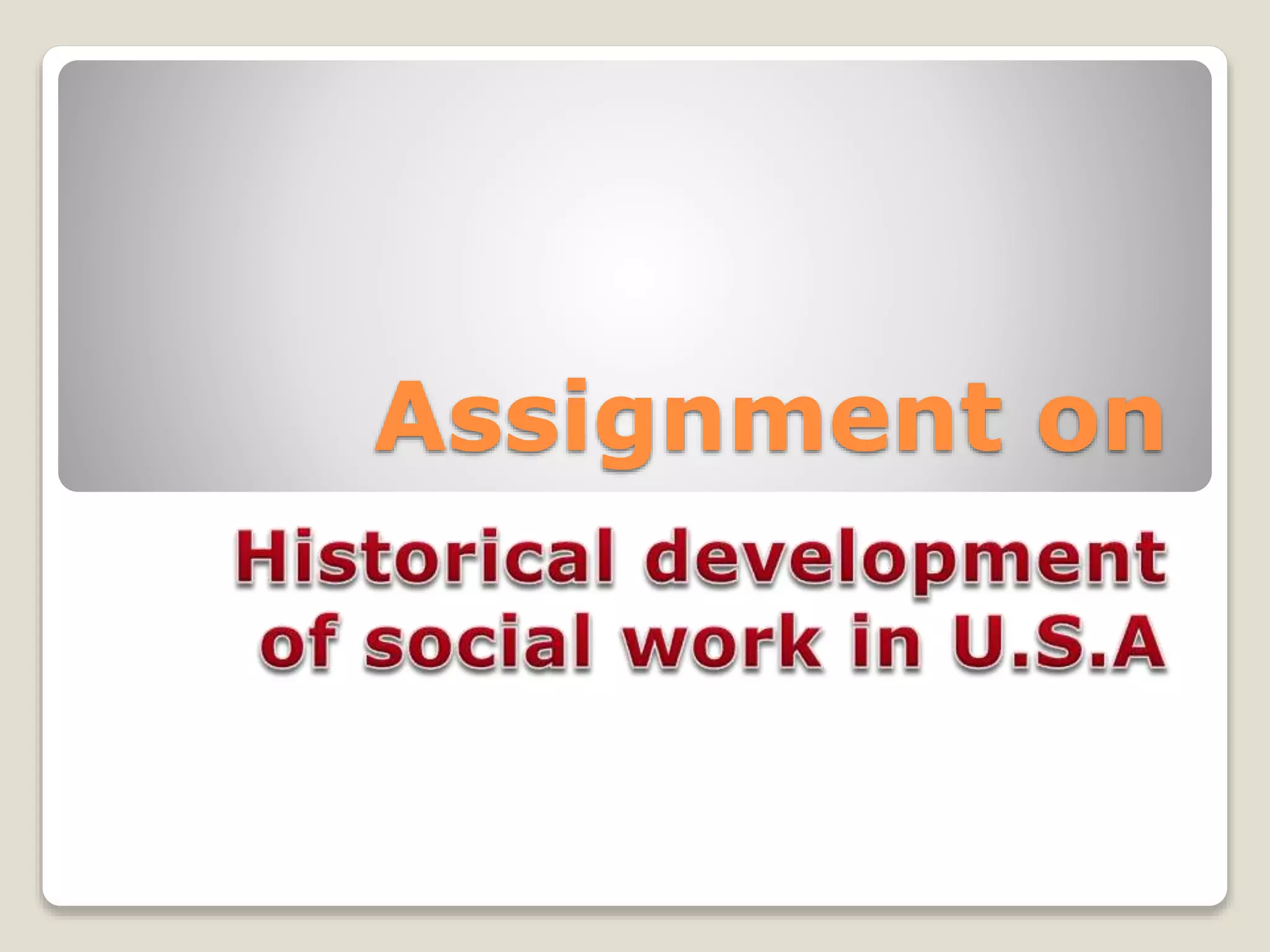 historical development of social work in usa | PPT