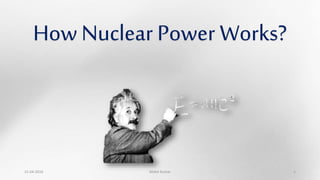 How nuclear power works? | PPT