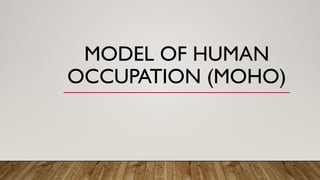 The Model of human occupation PRESENTATION | PPTX
