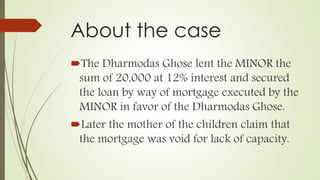 Mohori bibee v Dharmodas Ghouse | PPTX