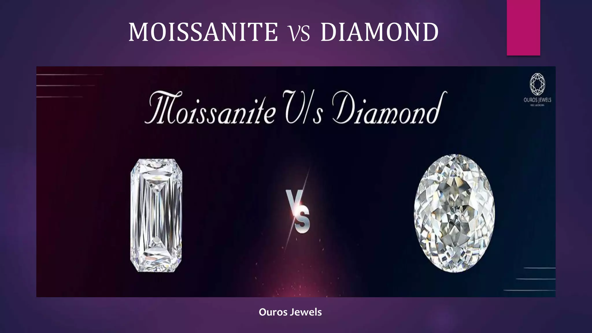 Moissanite Vs Diamond- Comparison | PPTX