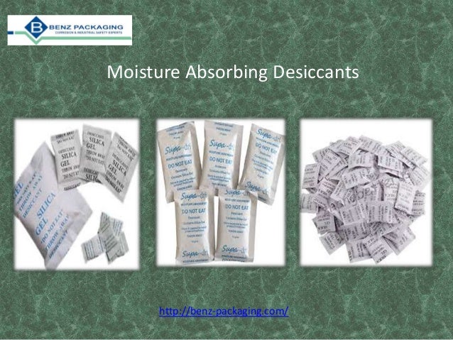Moisture absorbing desiccants Moisture absorbing desiccants