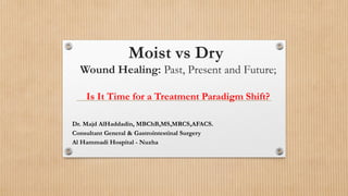 Moist vs Dry Dressing, New paradigm.pptx
