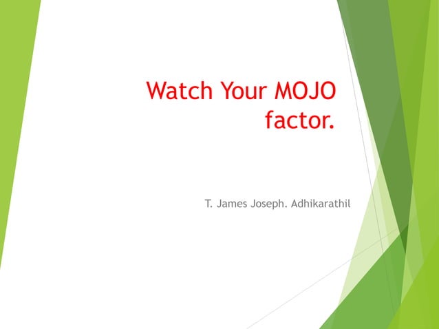 Mojo Lessons - James Joseph Adhikarathil Kottayam | PPT