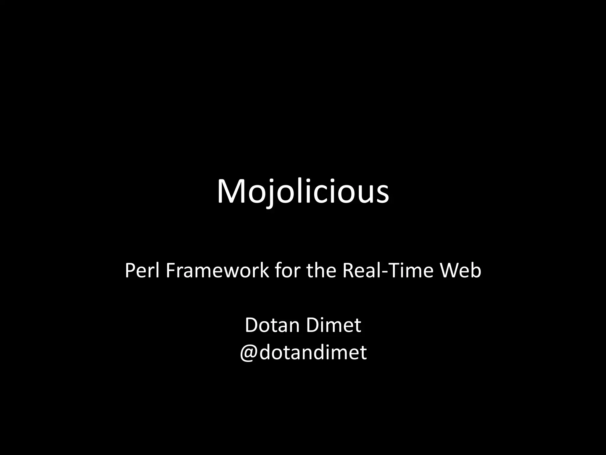 Mojolicious - Perl Framework for the Real-Time Web (Lightning Talk) | PPT