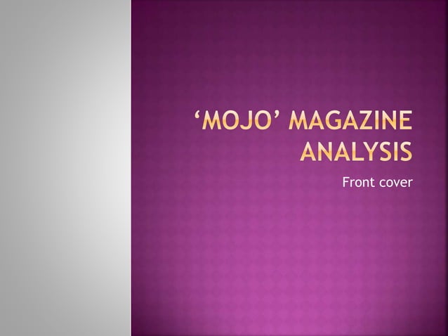 Mojo’ magazine analysis | PPTX | Desktop Publishing | Computer Software and Applications