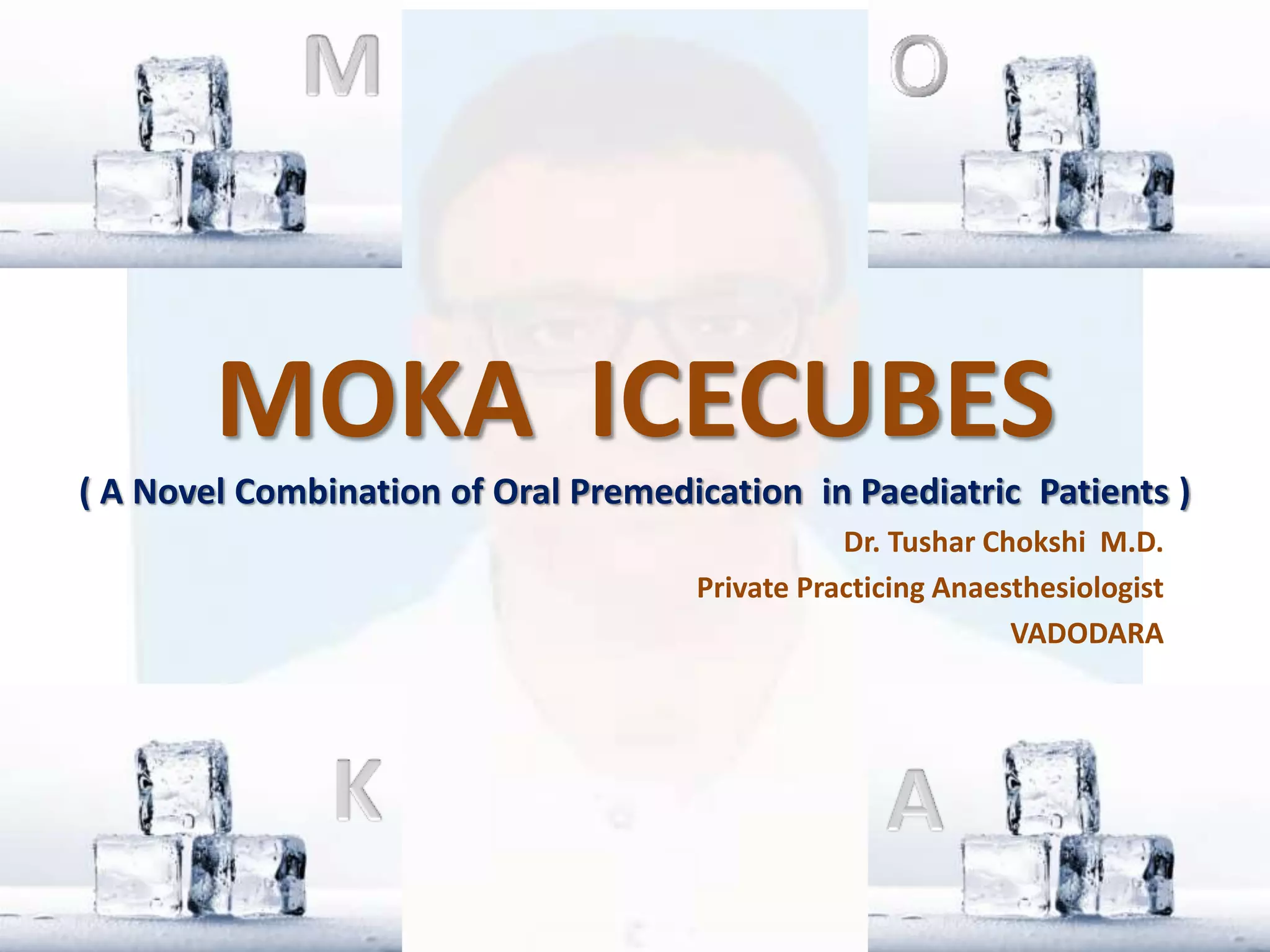 Moka icecube for paediatric premedication | PPTX | Surgery | Medical Health